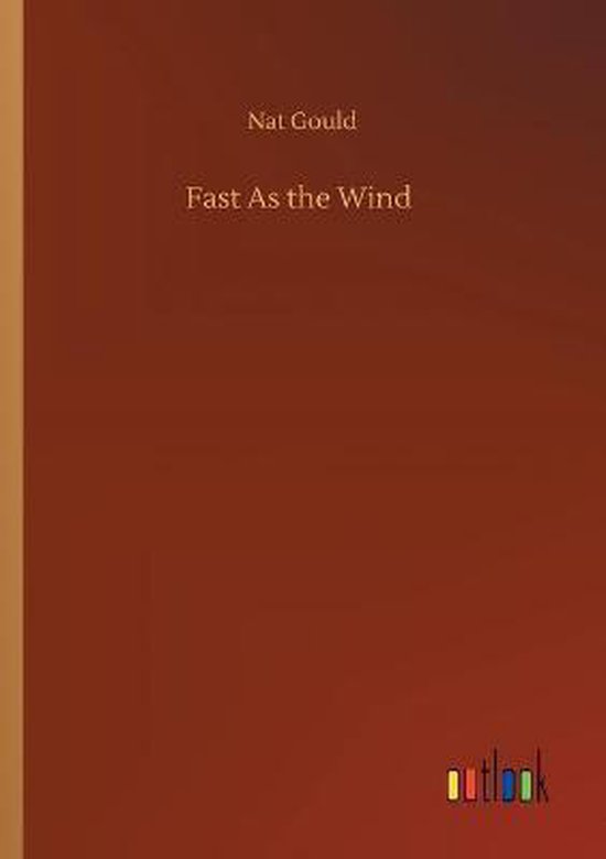Fast As the Wind, Nat Gould | 9783752327410 | Boeken | bol.com