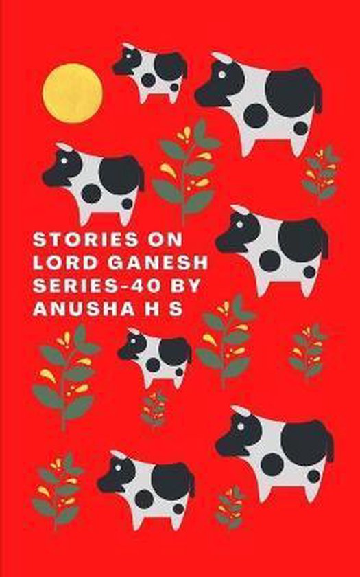 Stories on Lord Ganesh- Stories on lord Ganesh series-40, Anusha Hs ...
