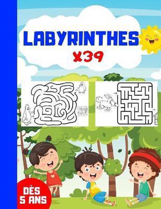 Labyrinthes Pour Les Enfants- LABYRINTHES x39, Illustrations&Jeux ...