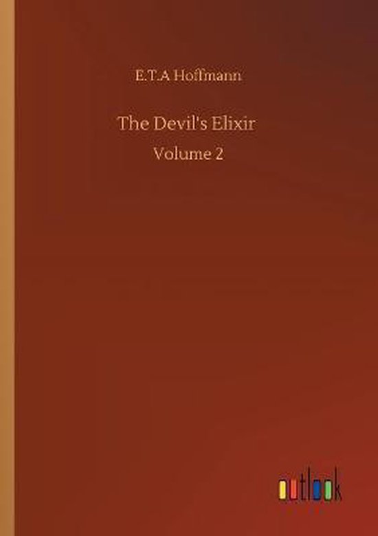 The Devil's Elixir, E t A Hoffmann | 9783752329193 | Boeken | bol.com
