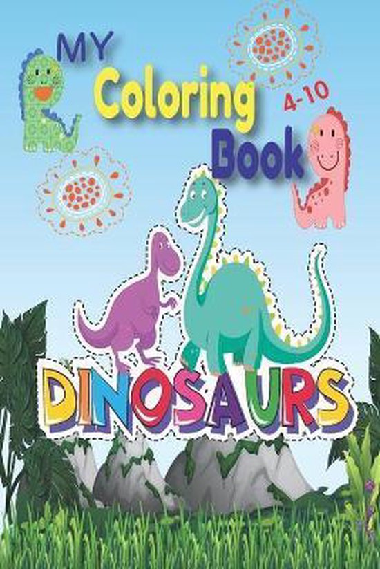 My Coloring Book Dinosaurs 4-10: Dinosaur colouring book for children ...