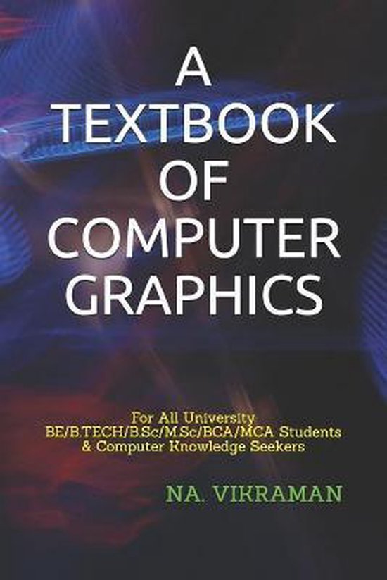 A Textbook of Computer Graphics | 9798650627005 | Na Vikraman | Boeken ...
