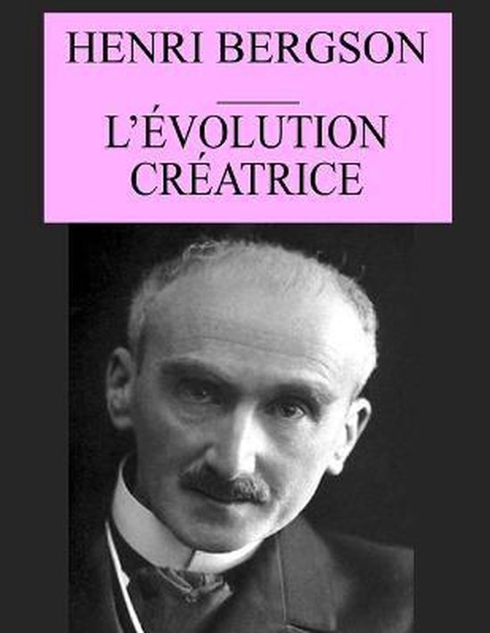 L'evolution creatrice | 9798669090913 | Henri Bergson | Boeken | bol.com