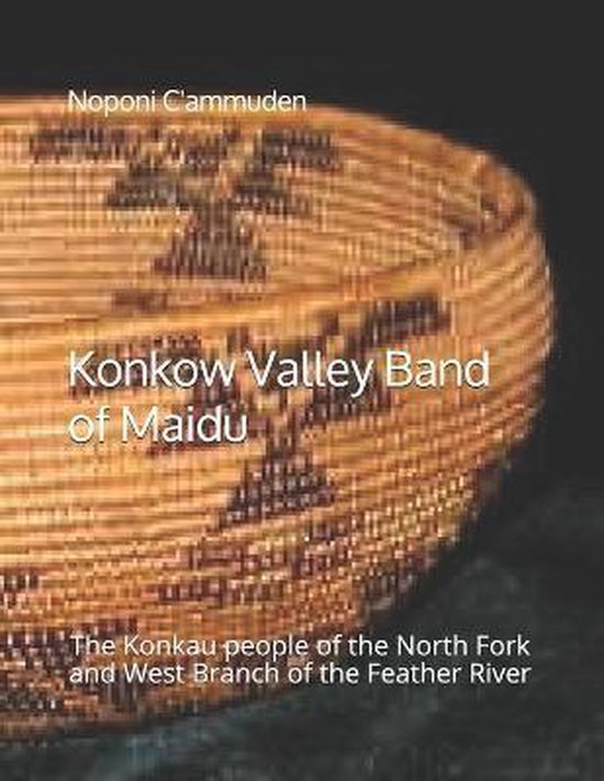 Konkow Valley Band of Maidu, Noponi C'Ammuden | 9798668868483 | Boeken ...