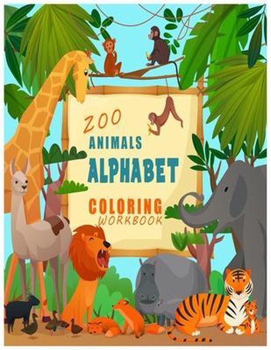 Zoo Animals Alphabet Coloring Workbook: Alphabet Zoo Coloring Book ...