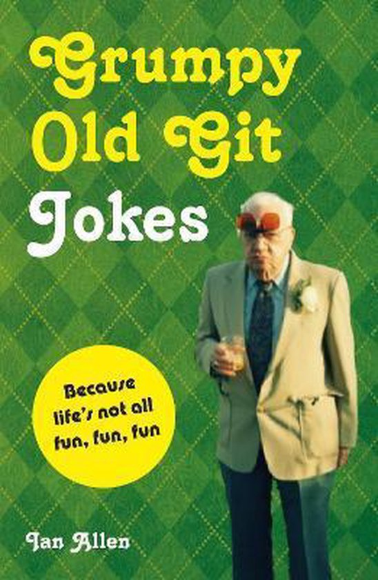 Grumpy Old Git Jokes, Ian Allen | 9781909396753 | Boeken | bol.com