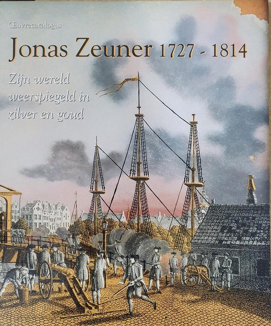 Jonas zeuner - zijn wereld weerspiegeld in zilver en goud, A. Sprenkels ...