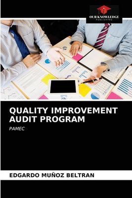 Quality Improvement Audit Program | 9786203232684 | Edgardo Munoz ...