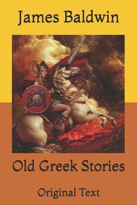 Old Greek Stories: Original Text, James Baldwin | 9798719705200 ...