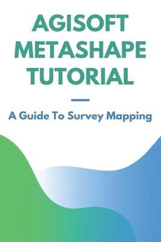Agisoft Metashape Tutorial A Guide To Survey Mapping Agisoft