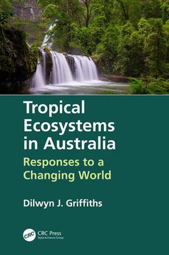 Tropical Ecosystems in Australia, Dilwyn Griffiths | 9780367347895 ...