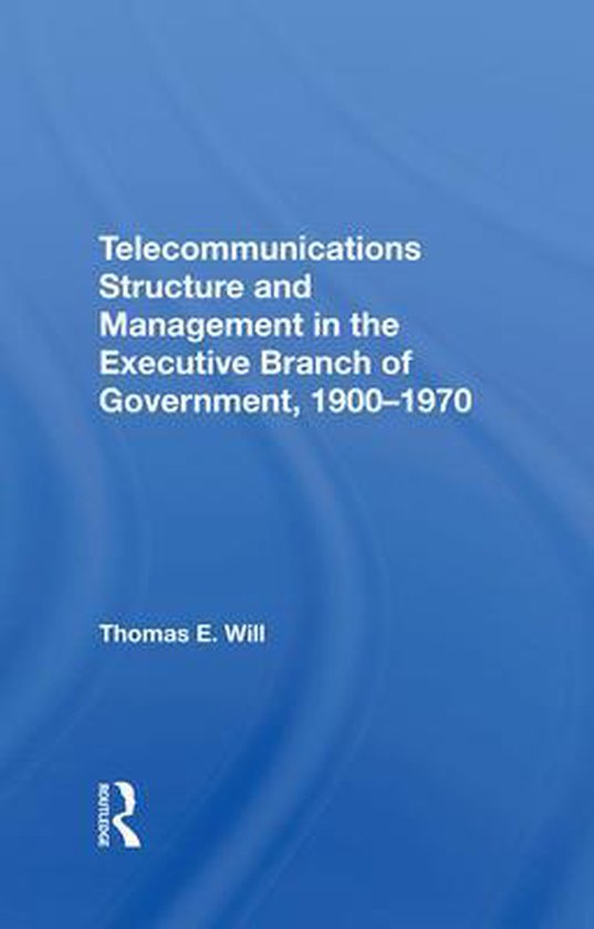 Telecommunications Structure and Management in the Executive Branch of ...
