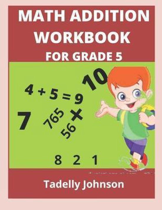 Math Addition Workbook for Grade 5 | 9798645971670 | Tadelly Johnson ...