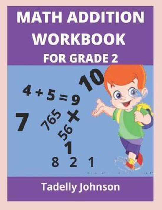 Math Addition Workbook For Grade 2 9798645967116 Tadelly Johnson math-addition-workbook-for-grade-2-9798645967116-tadelly-johnson