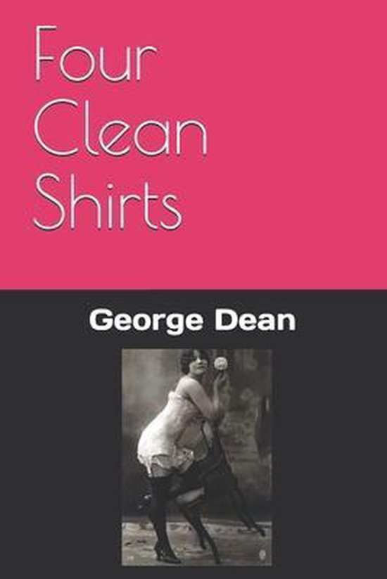 Four Clean Shirts, George Dean | 9781077497283 | Boeken | bol.com