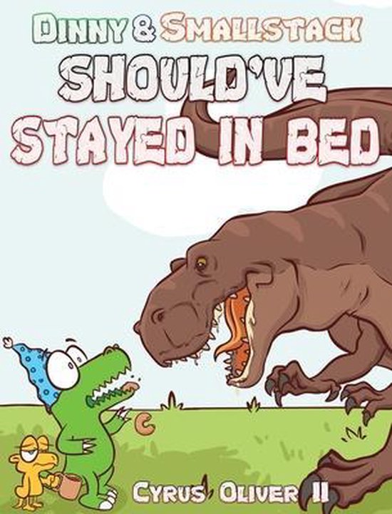 Dinny & Smallstack- Dinny and Smallstack Should've Stayed in Bed, Cyrus Oliver |... | bol.com