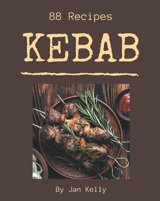 88 Kebab Recipes, Jan Kelly | 9798677930430 | Boeken | bol