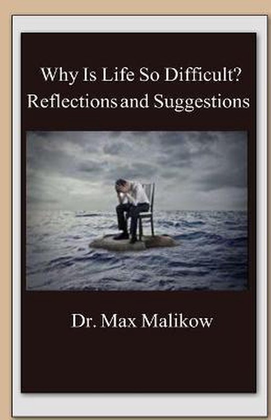 Why Is Life So Difficult? | 9781732437968 | Max Malikow | Boeken | bol