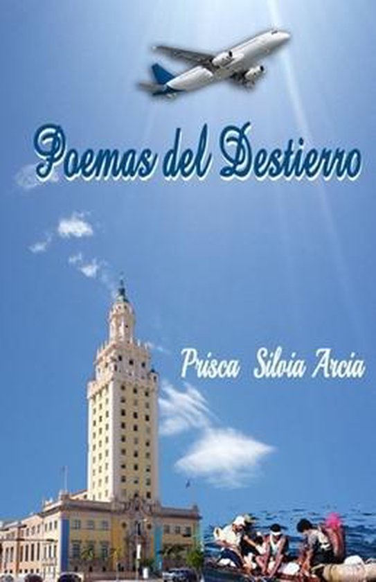 Poemas del destierro, Prisca Silvia Arcia | 9781720862451 | Boeken ...