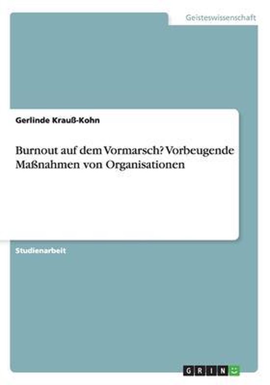 Burnout auf dem Vormarsch? Vorbeugende Massnahmen fur Unternehmen und ... Burnout auf dem Vormarsch? Vorbeugende Massnahmen fur Unternehmen und ...