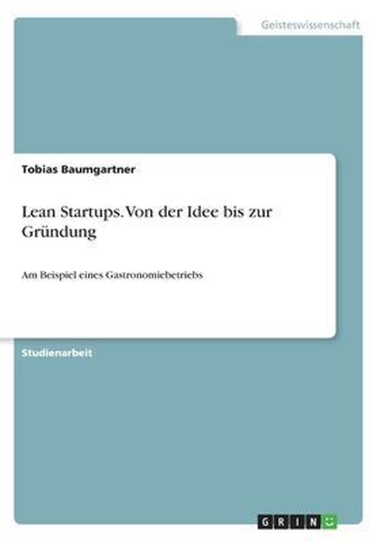 Lean Startups. Von der Idee bis zur Grundung | 9783668338166 | Tobias ... Lean Startups. Von der Idee bis zur Grundung | 9783668338166 | Tobias ...