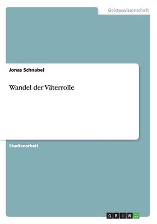 Wandel der Vaterrolle | 9783656503118 | Jonas Schnabel | Boeken | bol.com