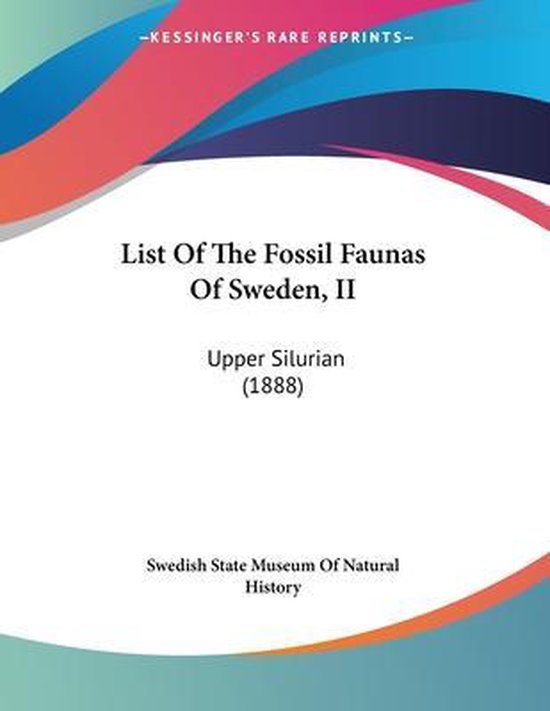 List of the Fossil Faunas of Sweden, II, Swedish State Museum of ...