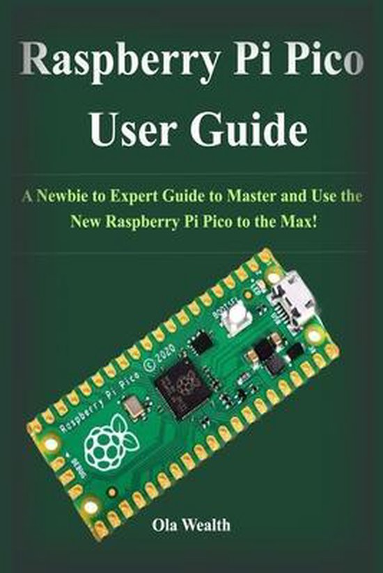 Raspberry Pi Pico User Guide, Ola Wealth | 9798713959760 | Boeken | bol