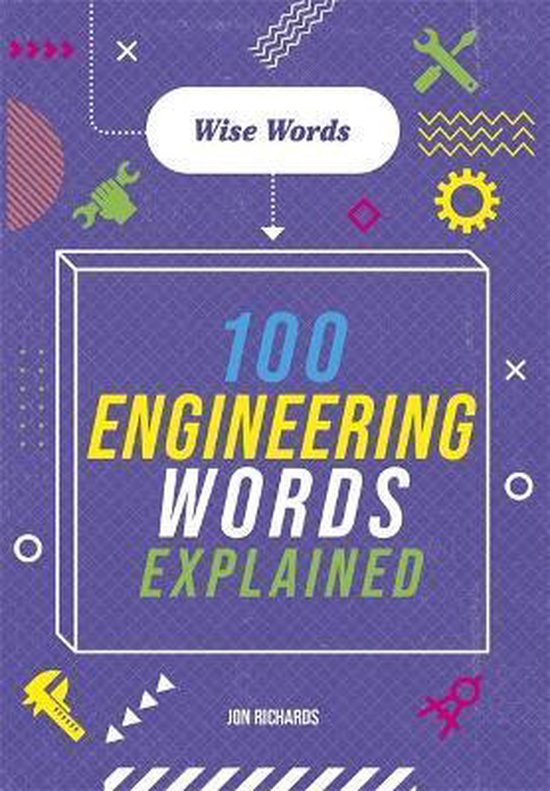 Wise Words: 100 Engineering Words Explained | 9781526317001 | Jon ...