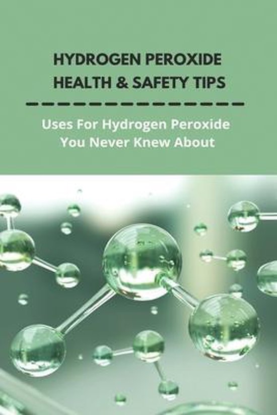 Hydrogen Peroxide Health & Safety Tips: Uses For Hydrogen Peroxide You ...