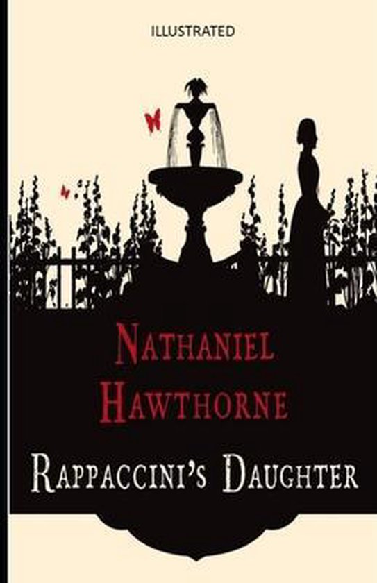 Rappaccini's Daughter Illustrated, Nathaniel Hawthorne | 9798738105111 ...