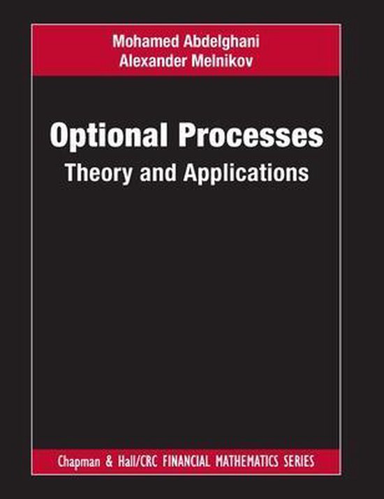 Chapman and Hall/CRC Financial Mathematics Series- Optional Processes ...