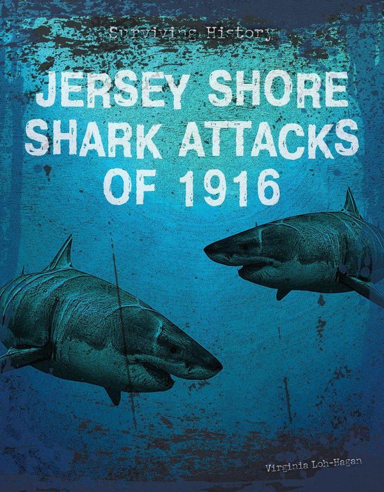 Surviving History - Jersey Shore Shark Attacks of 1916 (ebook ...