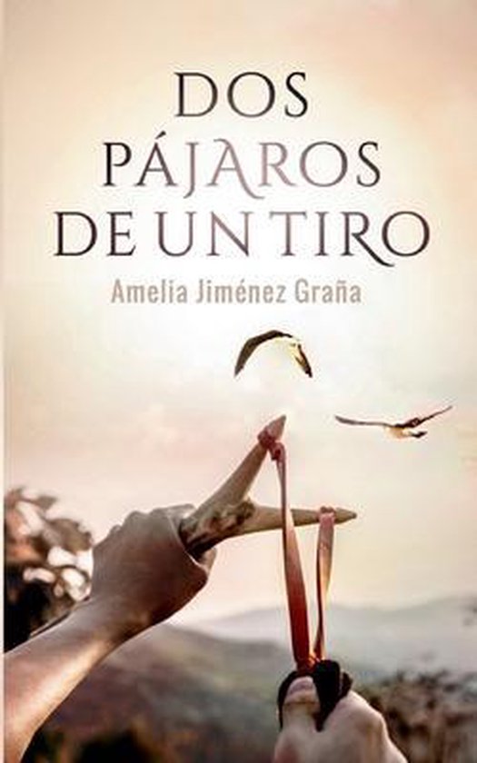 Dos pájaros de un tiro, Amelia Jimenez Grana | 9788413265827 | Boeken | bol