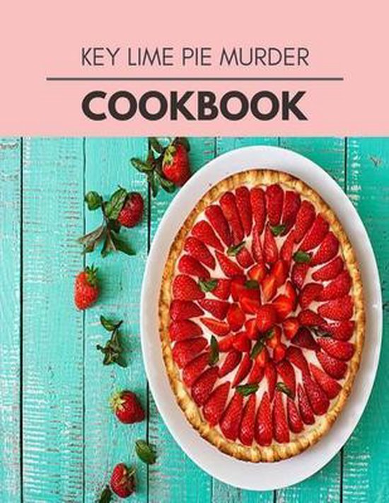 Key Lime Pie Murder Cookbook, Theresa Pullman | 9798709880160 | Boeken ...