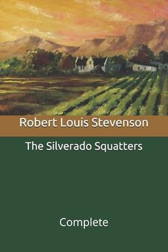 The Silverado Squatters, Robert Louis Stevenson | 9798709691940 ...