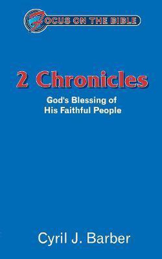 Focus on the Bible- 2 Chronicles | 9781857929362 | Cyril J. Barber ...