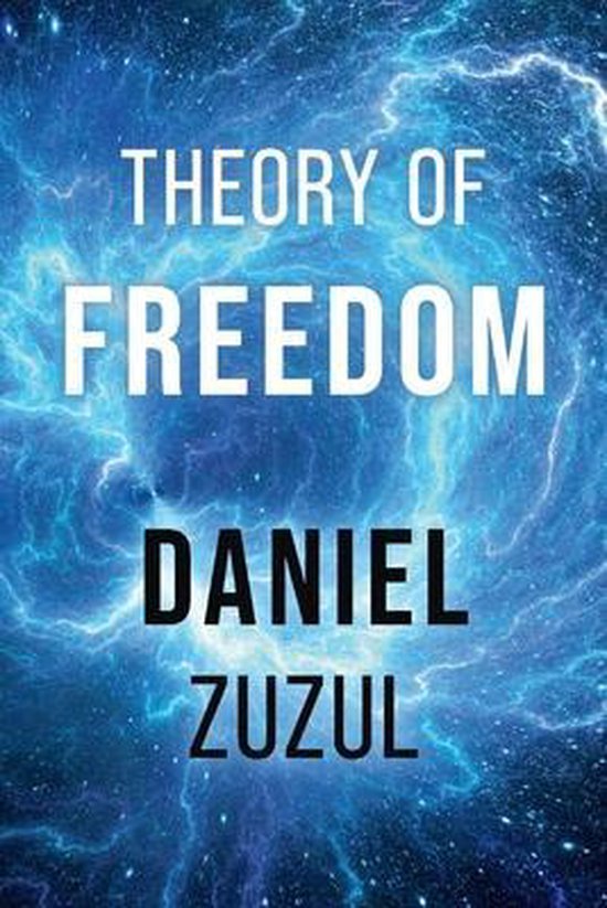 Theory of Freedom | 9781098325381 | Daniel Zuzul | Boeken | bol.com