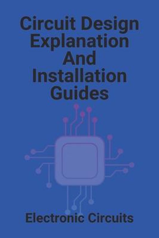 Circuit Design Explanation And Installation Guides: Electronic Circuits ...