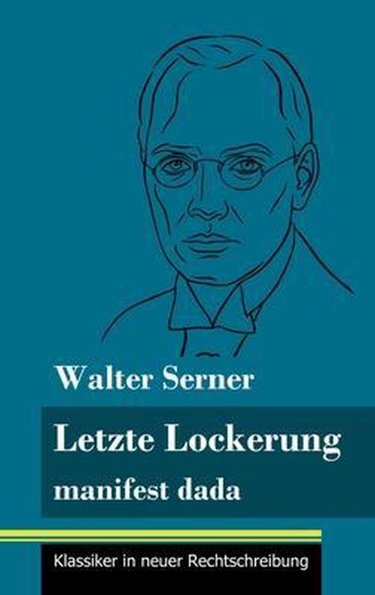 Letzte Lockerung, Walter Serner | 9783847851813 | Boeken | bol.com