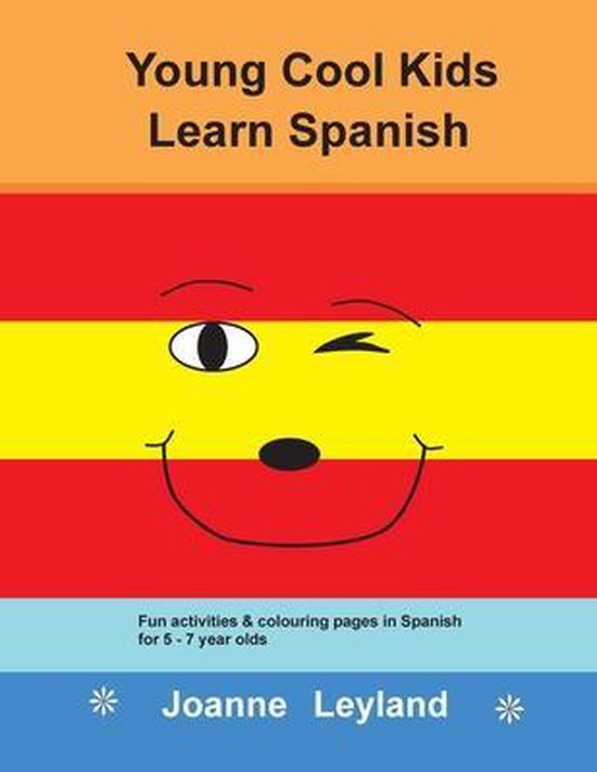 Young Cool Kids Learn Spanish | 9781914159602 | Joanne Leyland | Boeken ... Young Cool Kids Learn Spanish | 9781914159602 | Joanne Leyland | Boeken ...