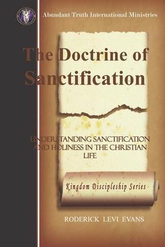 Kingdom Discipleship-The Doctrine of Sanctification, Roderick L Evans ...