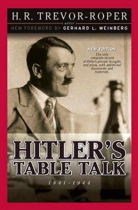 Hitler's Table Talk 1941-1944 | 9781929631667 | Boeken | bol.com