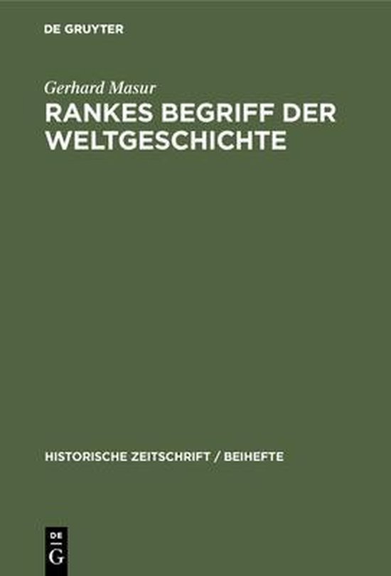 Historische Zeitschrift / Beihefte- Rankes Begriff Der Weltgeschichte ...