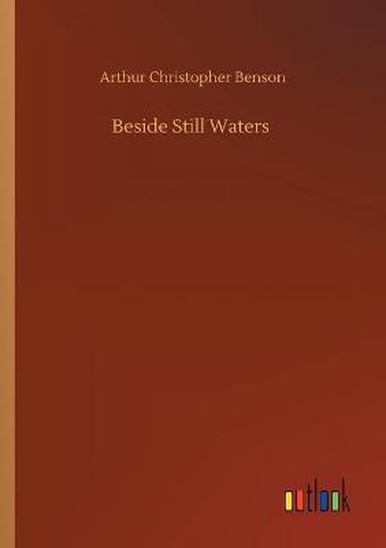 Beside Still Waters, Arthur Christopher Benson | 9783752321074 | Boeken ...