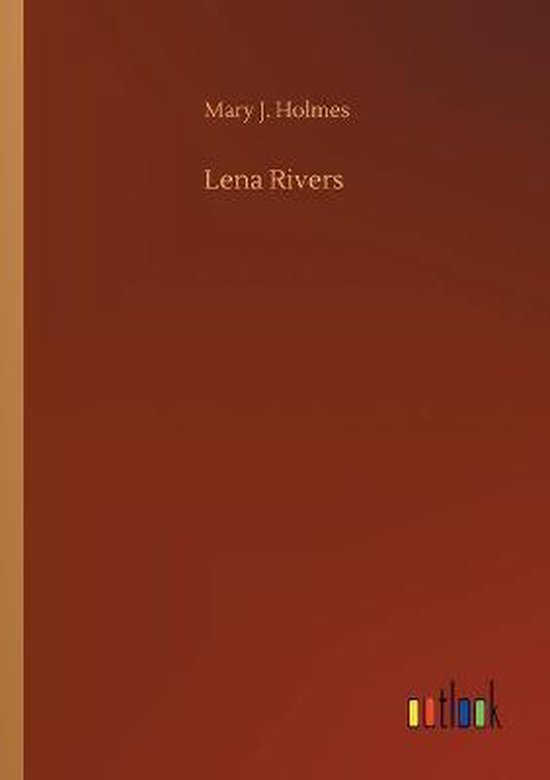 Lena Rivers, Mary J Holmes | 9783752306866 | Boeken | bol.com