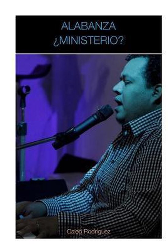 Alabanza ?Ministerio?, Caleb Rodriguez | 9798666501917 | Boeken | bol.com