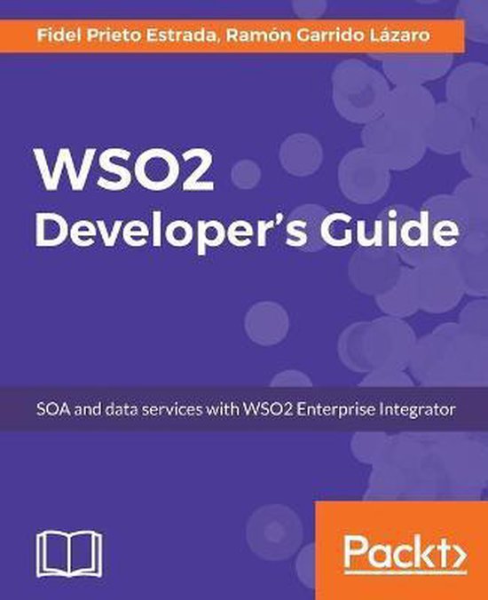 WSO2 Developer's Guide | 9781787288317 | Fidel Prieto Estrada | Boeken | bol.com