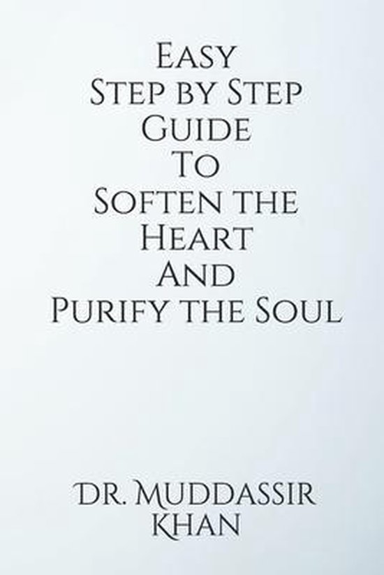 Islamic Self-Improvement- Easy Step by Step Guide To Soften the Heart ...
