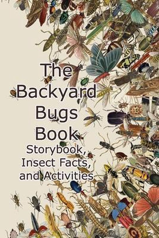 The Backyard Bugs Book: Storybook, Insect Facts, and Activities, Donna ...